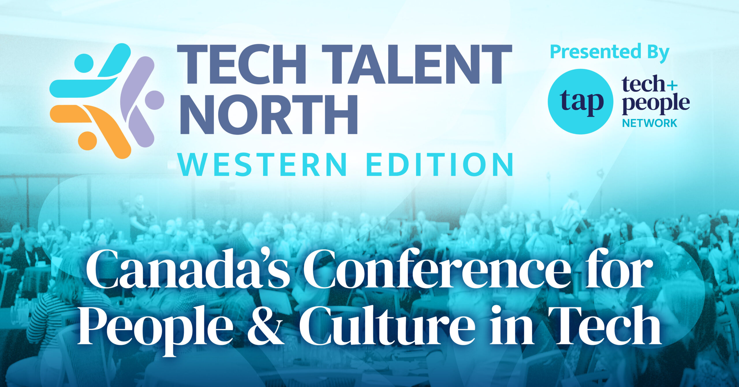Tech Talent North Conference Overview | HR and Culture in Tech